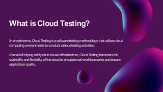 Cloud Testing Everything You NeedTo Know | PPTX | Cloud Computing ...