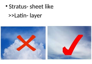 CLOUD TYPES: CLASSIFIYING AND IDENTIFYING CLOUDS | PPT