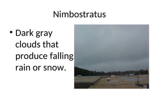 CLOUD TYPES: CLASSIFIYING AND IDENTIFYING CLOUDS | PPT