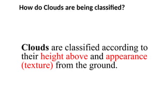 CLOUD TYPES: CLASSIFIYING AND IDENTIFYING CLOUDS | PPT