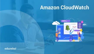 Amazon CloudWatch Tutorial | AWS Certification | Cloud Monitoring Tools | AWS Tutorial | Edureka ...