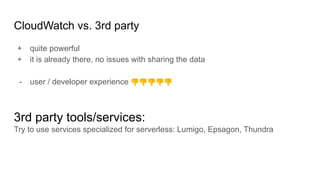 CloudWatch hidden features for debugging serverless application | PPT