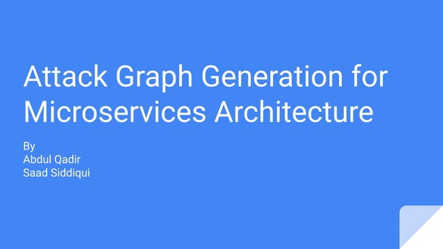 Attack graph generation for micro services architecture | PPT