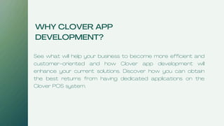 Maximize Your Business Efficiency with Clover App Development | PPT