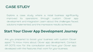 Maximize Your Business Efficiency with Clover App Development | PPT