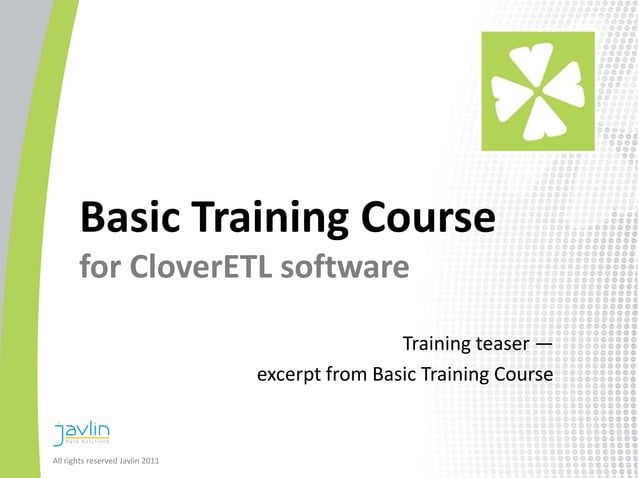 CloverETL Basic Training Excerpt | PPT
