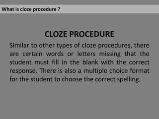 Cloze procedure, probes, modality testing | PPT