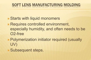 Soft contact Lens-manufacturing methods. | PPTX