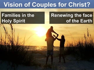 Clp talk 11 life & mission of couples for christ | PPT