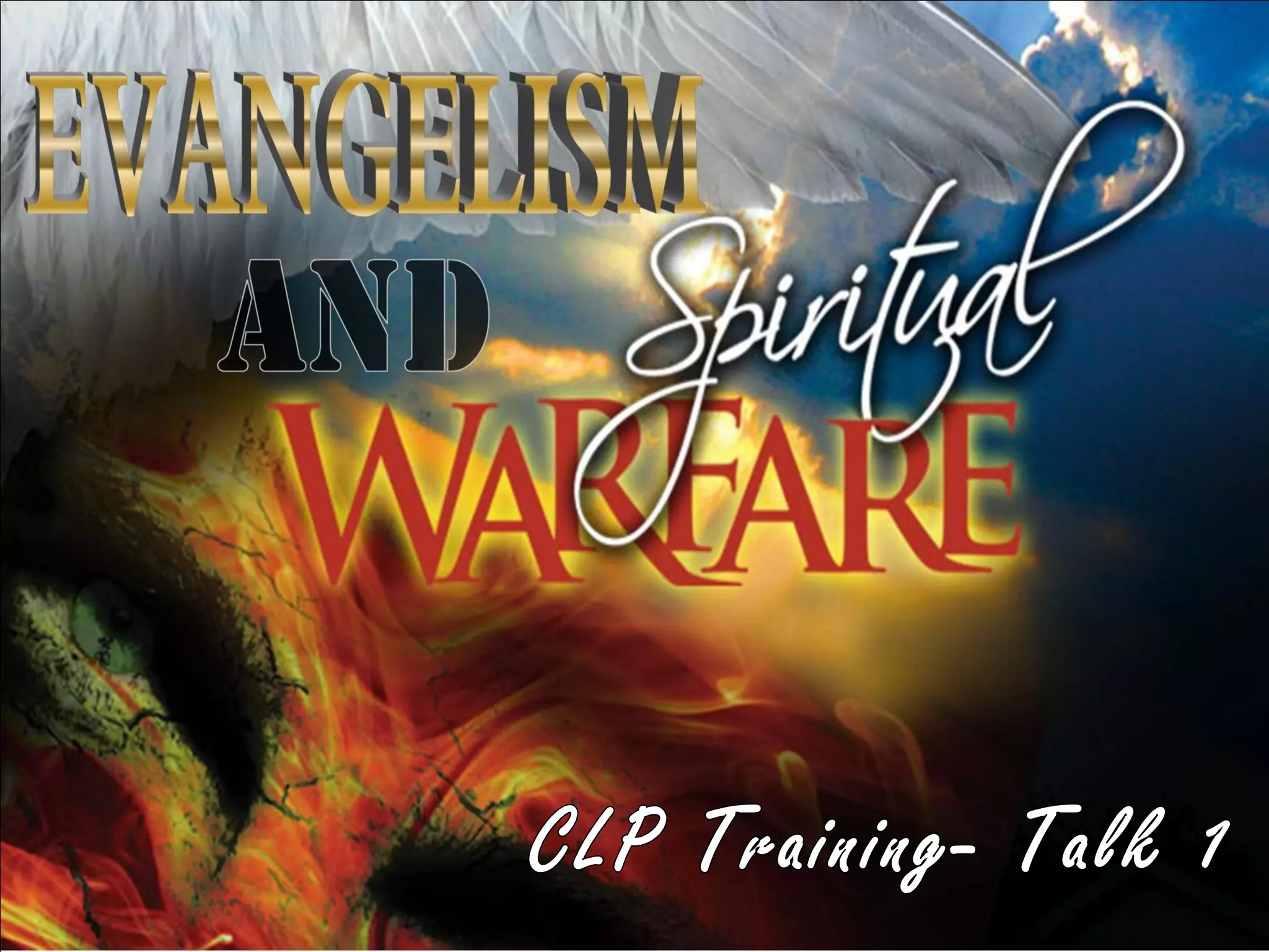 CLP Training Talk 1- Evangelism & Spiritual Warfare | PPT