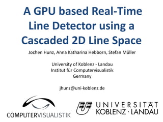 A GPU based Real-Time Line Detector using a Cascaded 2D Line Space | PPTX | Graphics Software ...
