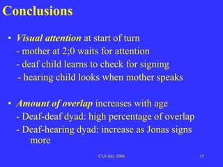 EYE GAZE IN TURNTAKING IN SIGN LANGUAGE INTERACTION | PPT
