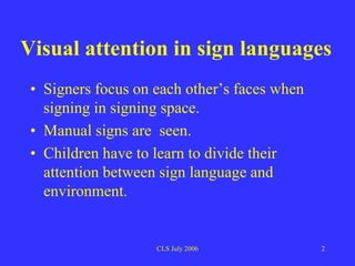 EYE GAZE IN TURNTAKING IN SIGN LANGUAGE INTERACTION | PPT
