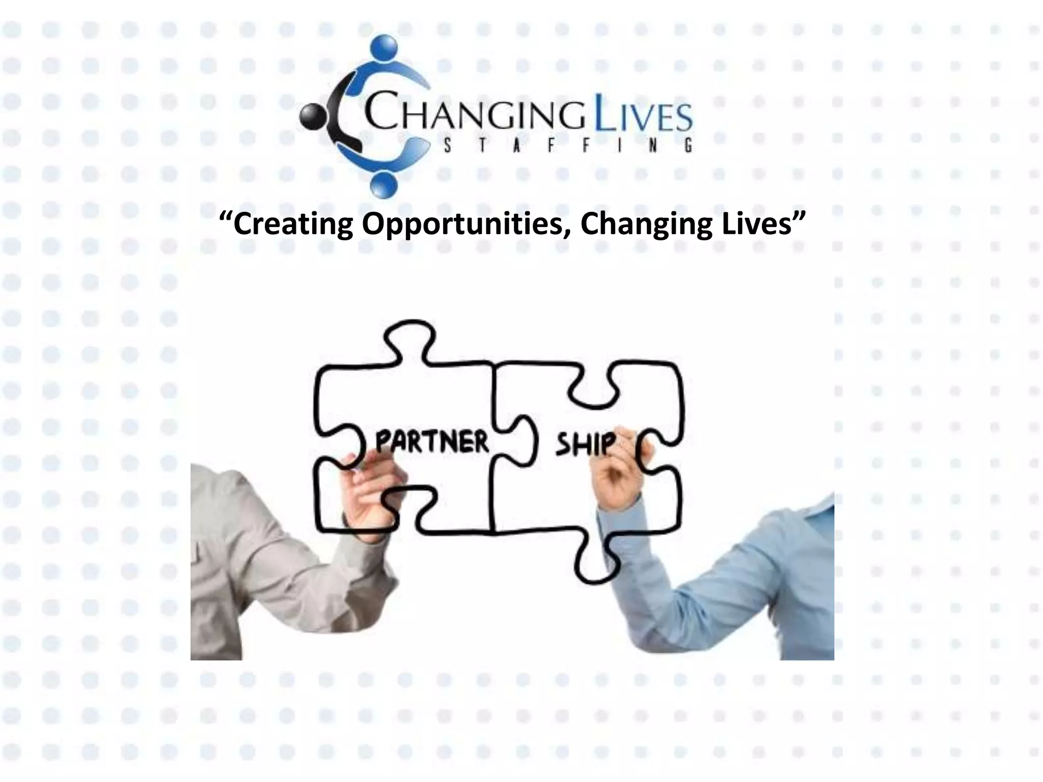 Changing Lives Staffing Service | PPTX