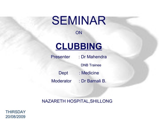 Clubbing | PPT | Lung and Respiratory Health | Diseases and Conditions