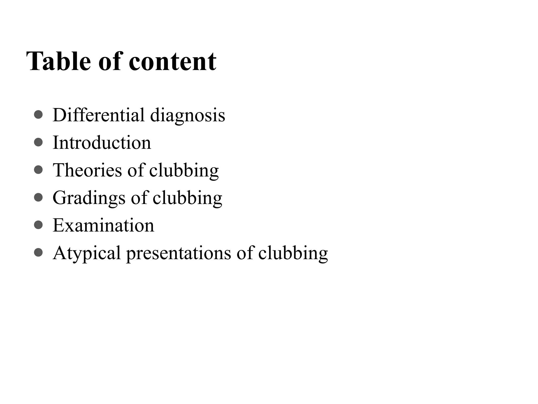 Approach to Clubbing (differential diagnosis, grading, mechanism ...