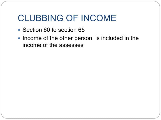 Clubbing off Income And Set off and Carry Forward of Losses | PPTX