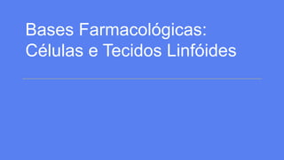 células e Tecidos Linfoides apresentação.pdf