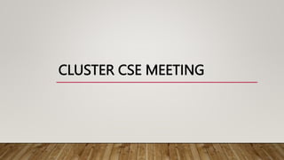 CLUSTER-CSE-MEETING.pptxeducation society | PPTX | Education
