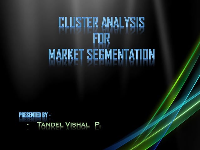 Cluster analysis for market segmentation | PPT | Business | Business ...