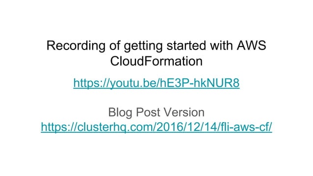Cluster HQ online meetup 2 (Dec 15) Getting started with Fli using AWS CloudFormation | PPT