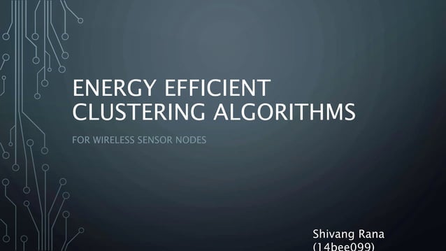 Energy Efficient Clustering Wireless Sensor Network Ppt