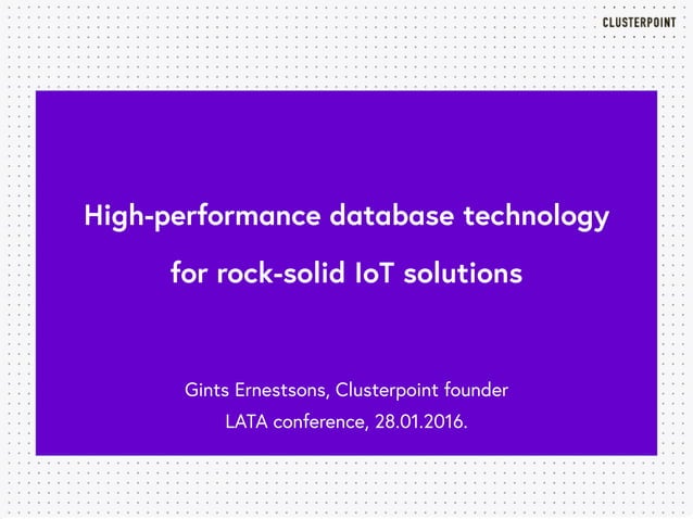 High-performance database technology for rock-solid IoT solutions | PPT