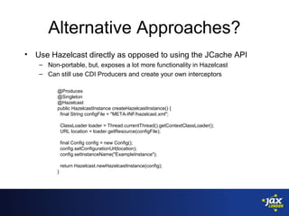 Cluster your application using CDI and JCache - Jonathan Gallimore | PPT