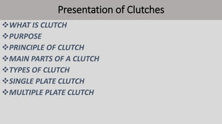 CLUTCHES AND THERE PARTS OF CLUTCHES PLATES PPT.pptx