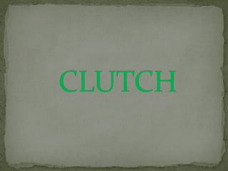 Clutch ppt {chandan } | PPT