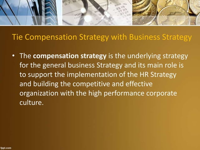 Tie Compensation Strategy to general business strategy | PPT
