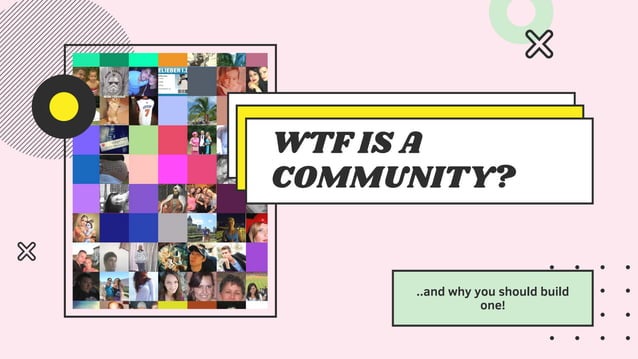 Community Management 101: How do you build a community? | PPT