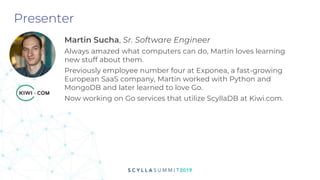 What Kiwi.com Has Learned Running ScyllaDB and Go | PPT
