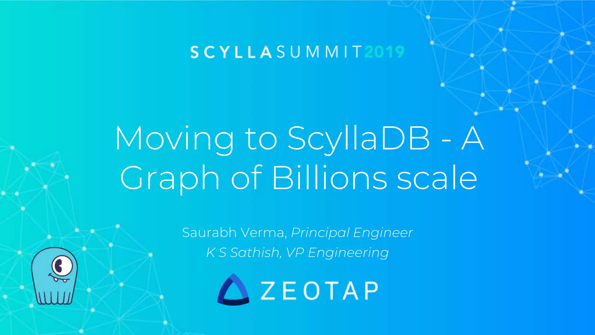 Zeotap: Moving to ScyllaDB - A Graph of Billions Scale | PPT