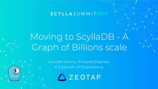 Zeotap: Moving to ScyllaDB - A Graph of Billions Scale | PPT