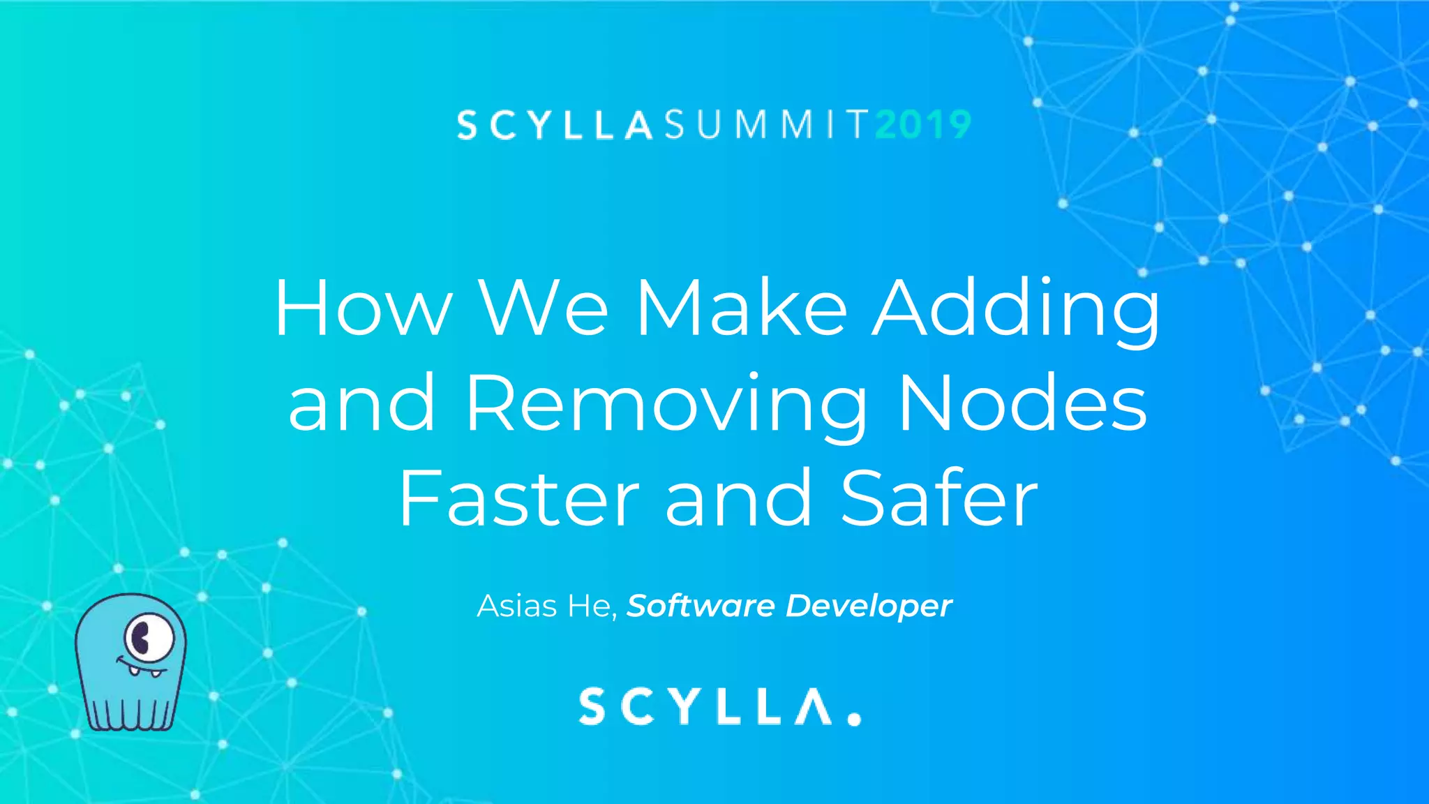 How Scylla Make Adding and Removing Nodes Faster and Safer | PPT
