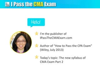 CMA Exam Part 2: Overview of 2015 Format | PPTX