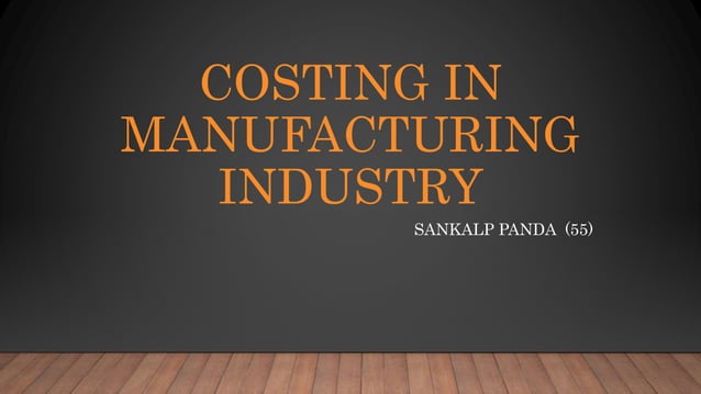 costing in manufacturing industries.pptx