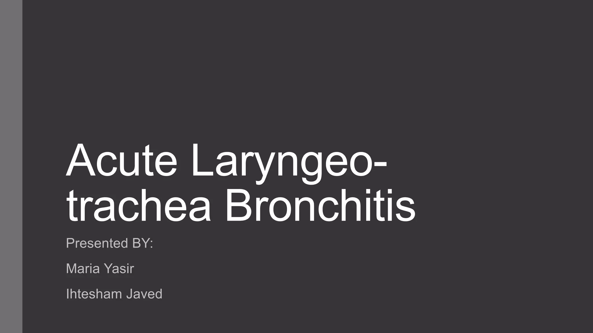 CM Acute Laryngeo-trachea Bronchitis.pptx