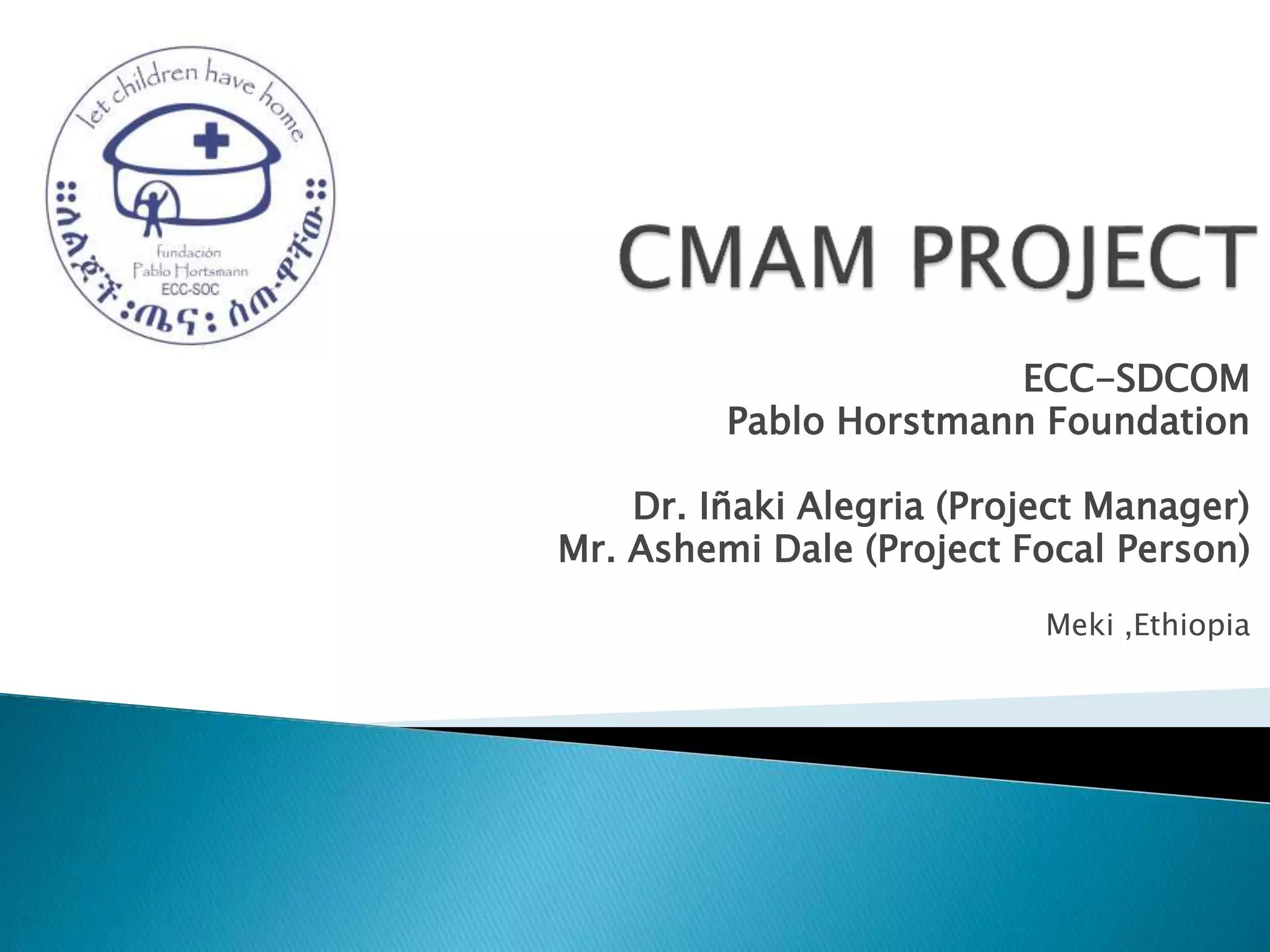 CMAM Project Presentation, Ethiopia | PPTX