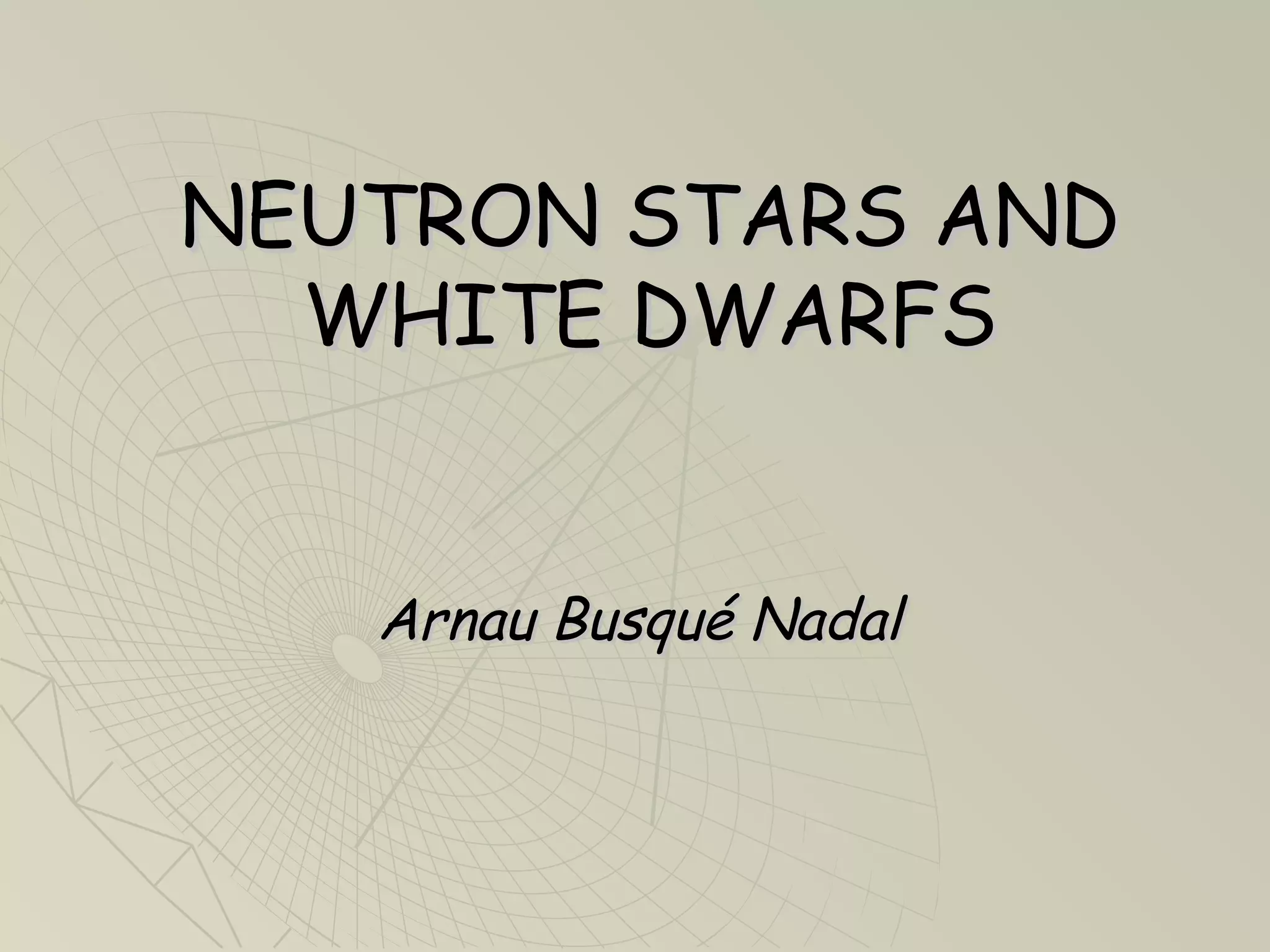 NEUTRON STARS AND WHITE DWARFS | PPT