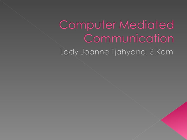 Computer Mediated Communication | PPT