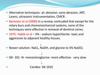 Chemo-mechanical Caries Removal | PPTX