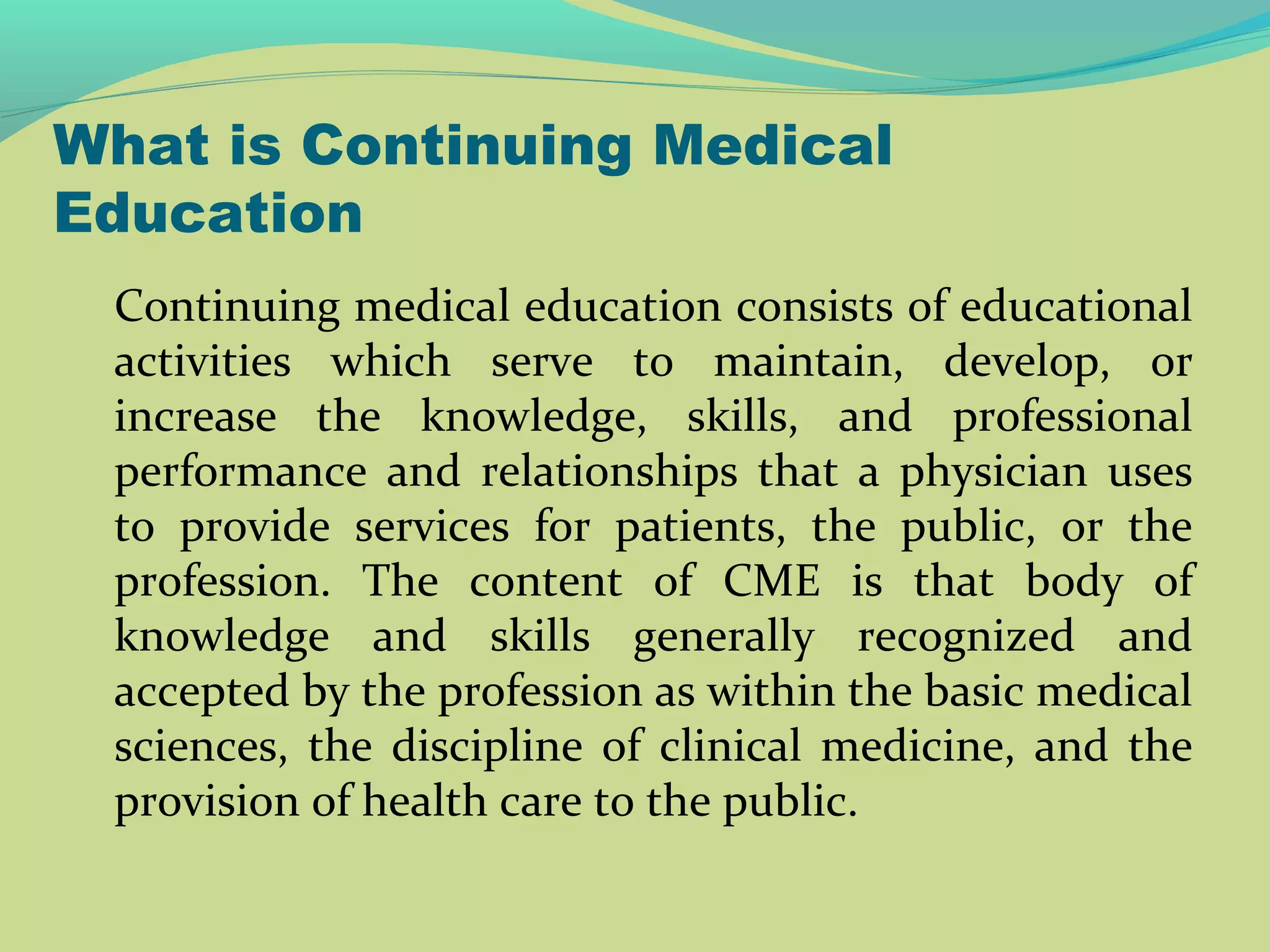 Continuing Medical Education (CME) Importance, Need and Benefits | PPT