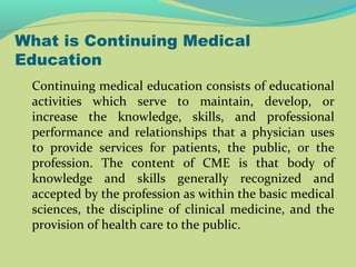 Continuing Medical Education (CME) Importance, Need and Benefits | PPT