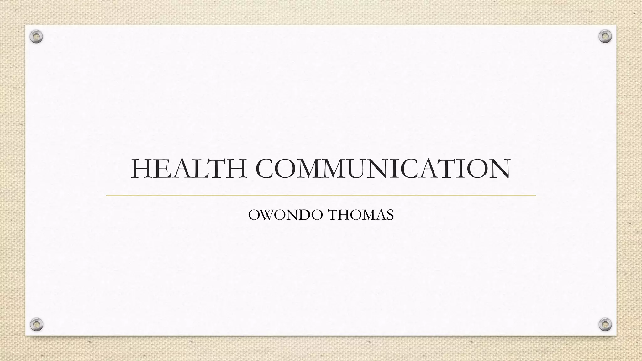 HEALTH COMMUNICATION CME PRESENTATION BY OWONDO THOMAS.pptx | Medical ...