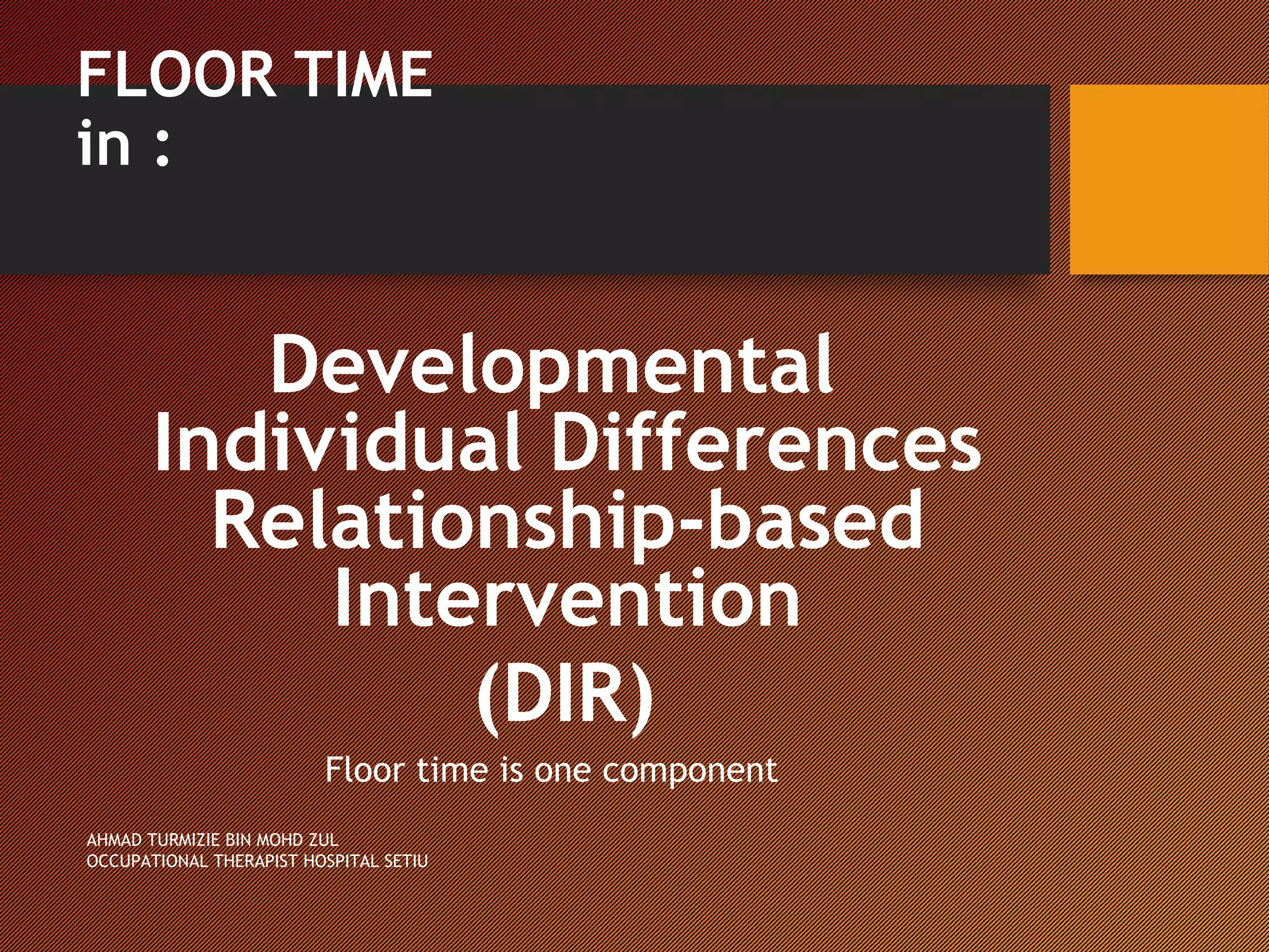 Floortime DIR in Occupational Therapy Management | PPT