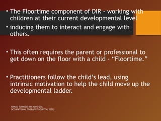 Floortime DIR in Occupational Therapy Management | PPT