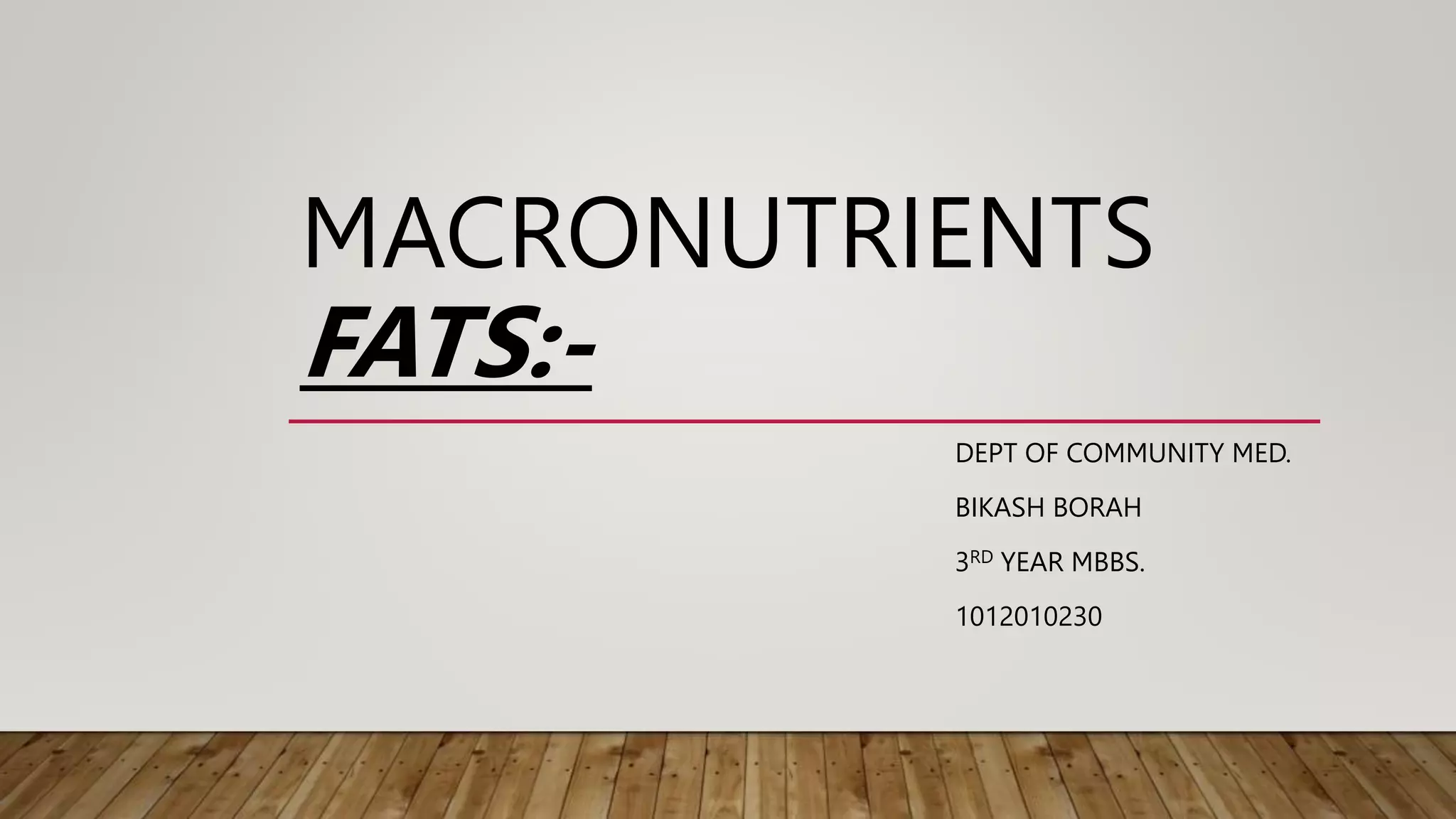 FATS macronutrients community medicine..pptx