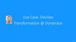 DevOps Transformation at Dynatrace and with Dynatrace | PPTX